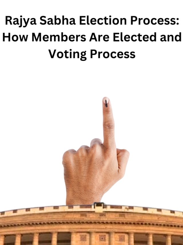 Rajya Sabha Election Process: How Members Are Elected and Voting Process – netahub
